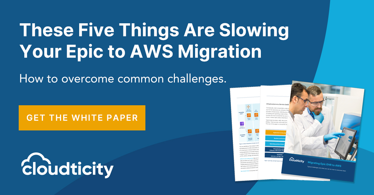 The Challenges of Migrating Epic EHR to AWS | Cloudticity