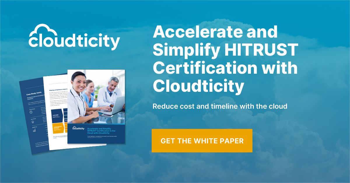 Accelerate & Simplify HITRUST Compliance | Cloudticity