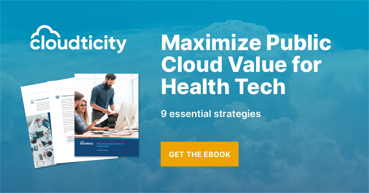 9 Ways to Maximize Health Tech Cloud Value | Cloudticity